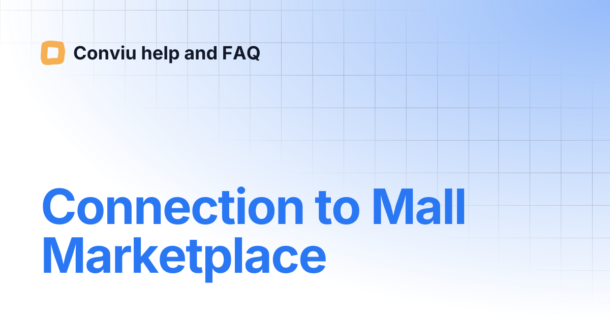 Connection to Mall Marketplace | Conviu help and FAQ