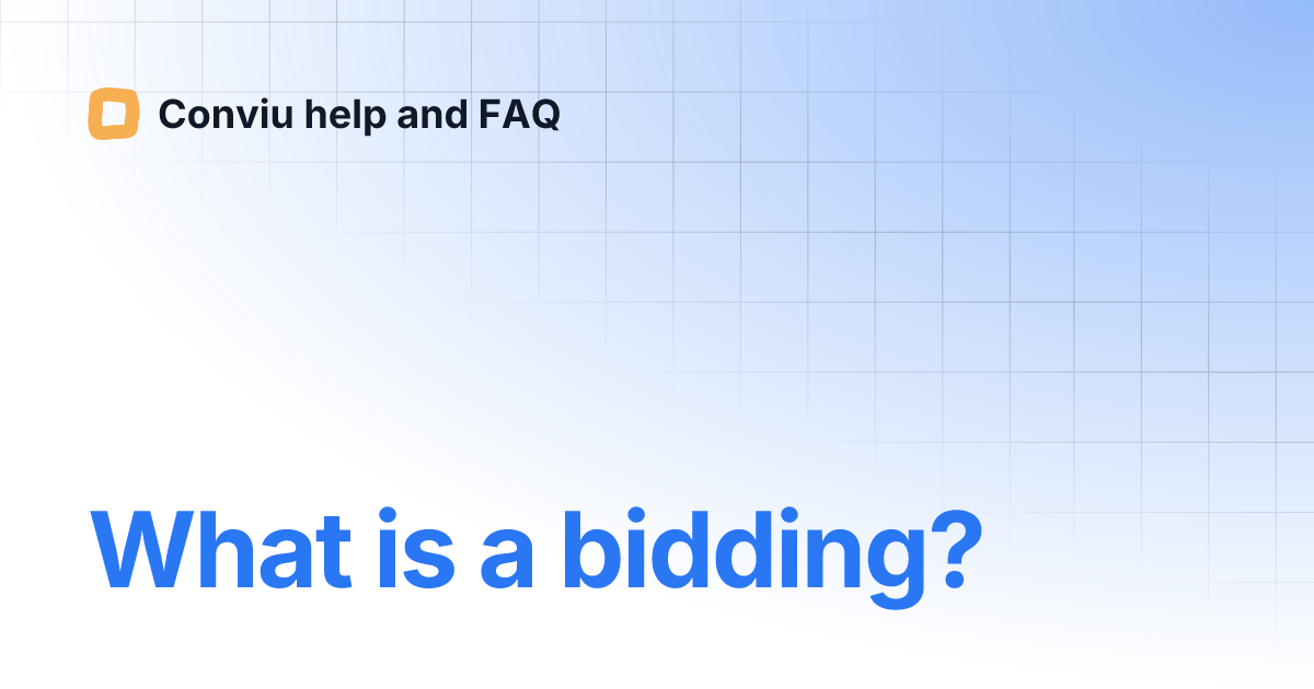 What is a bidding? | Conviu help and FAQ