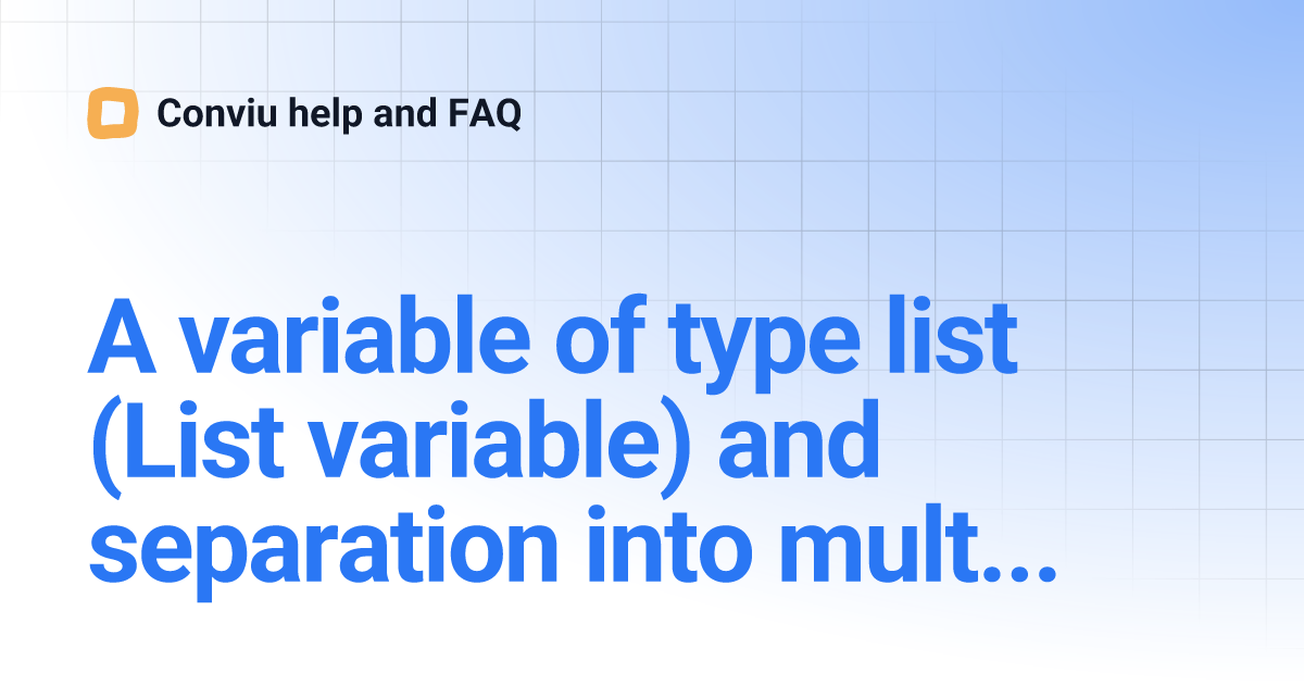 A variable of type list (List variable) and separation into multiple elements | Conviu help and FAQ
